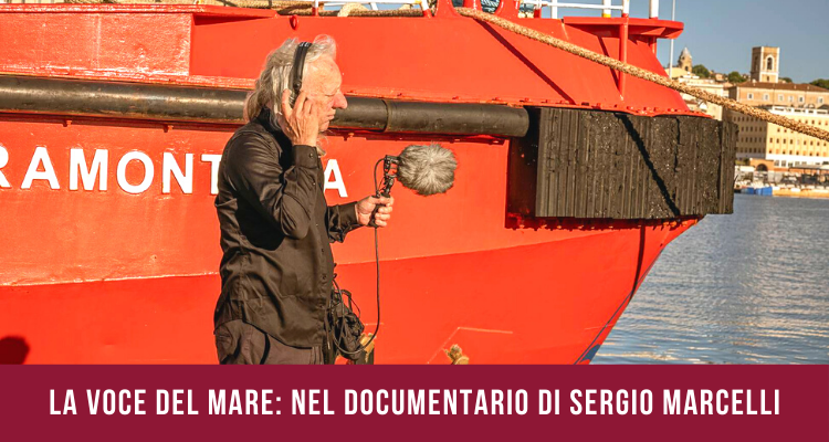 “La voce del mare” nel documentario di Sergio Marcelli - Marche Film ...